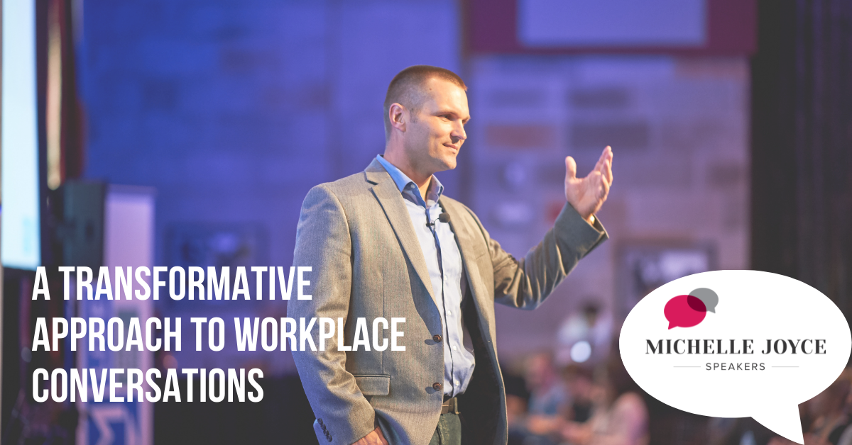 A Transformative Approach to Workplace Conversations - Michelle Joyce Speaker Management
